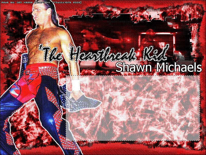 The Heartbreak Kid - Shawn Michaels