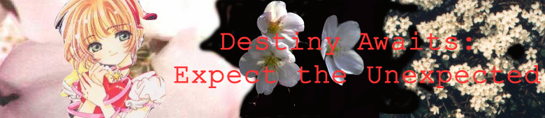 *~Destiny Awaits : Expect the Unexpected~*