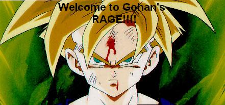 Welcome to Gohan's RAGE!!