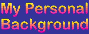 My Personal Background