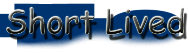 Short Lived - History