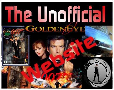 Welcome to the Unofficial GoldenEye Website! This site was last updated ...
