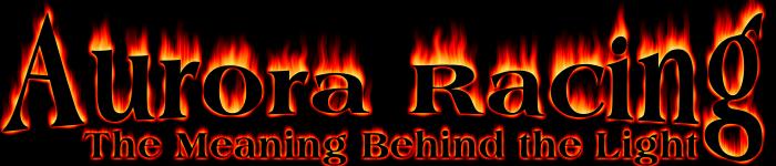 Aurora Racing.................The meaning behind the light...............