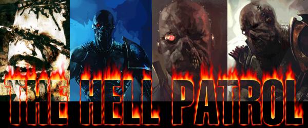 THE HELL PATROL IS COMING...
