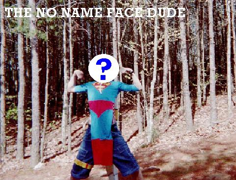 THE NO NAME FACE DUDE