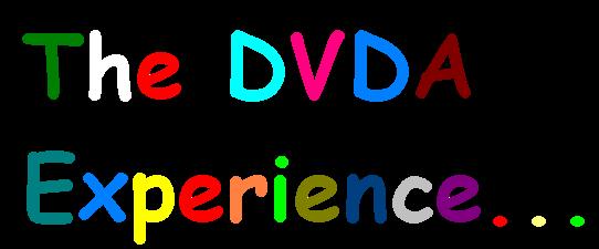 THE DVDA EXPERIENCE