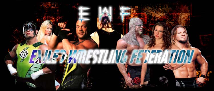 .::EWF::. Exiled Wrestling Federation