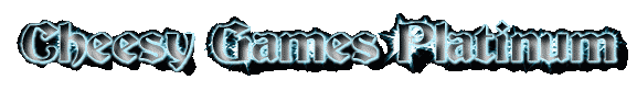 Hello and welcome to Cheesy Games, we offer cheesy