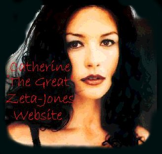 Catherine "The Great" Zeta-Jones Website