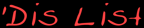 'Dis List