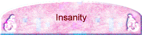 Insanity