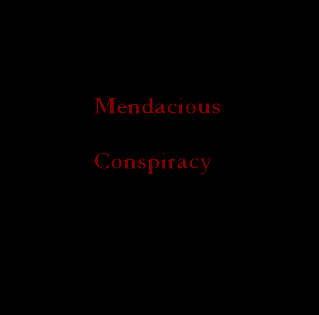 Mendacious Conspiracy - Home Page