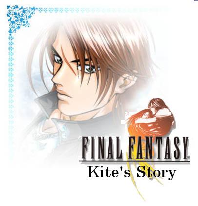Final Fantasy Fanfic: Kite's Story