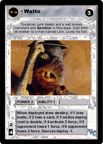 watto isnt realy so bad prolly cuz he doesnt have the energy to now and ...