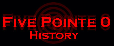 Five Pointe 0 : History
