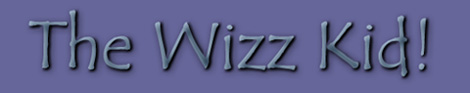 The Wizz Kid!