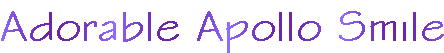 Adorable Apollo Smile