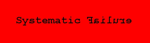 Systematic Failure - Home