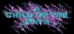 Child of the Path-- Anastashia Morrigan Aldon Oberon