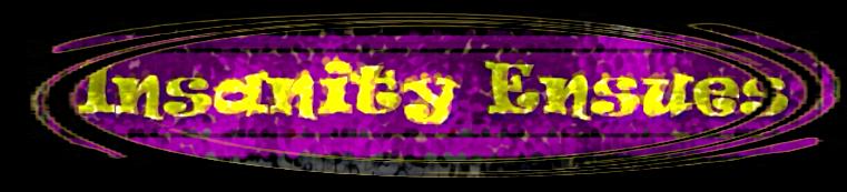 Insanity's Playground