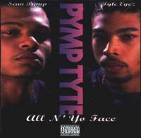 Pymp Tyte "All N' Yo Face"